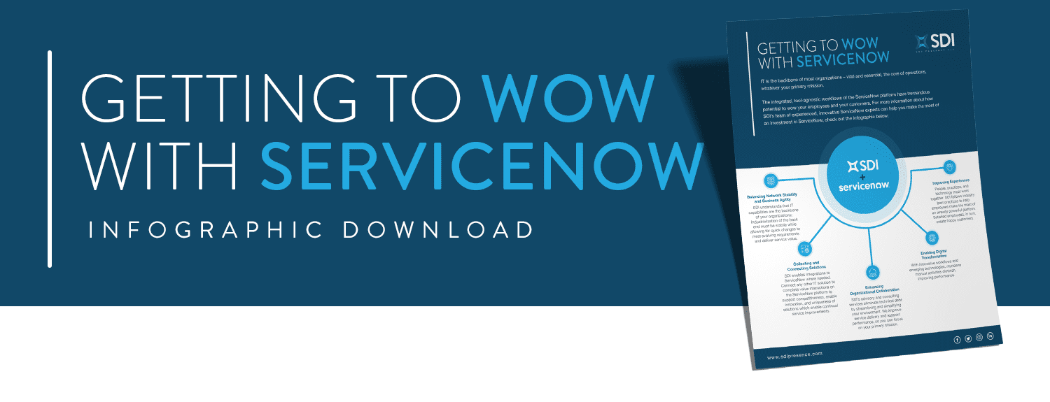 Getting to WOW with Your ServiceNow Investment - SDI