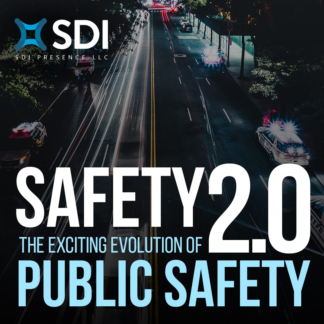 Safety 2.0: The Exciting Evolution of Public Safety - SDI