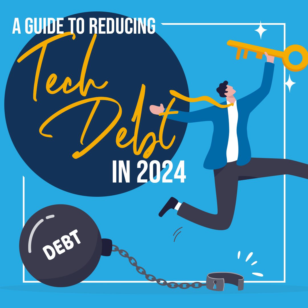 A Guide to Reducing Tech Debt in 2024 - SDI A Guide to Reducing Tech Debt in 2024 - SDI