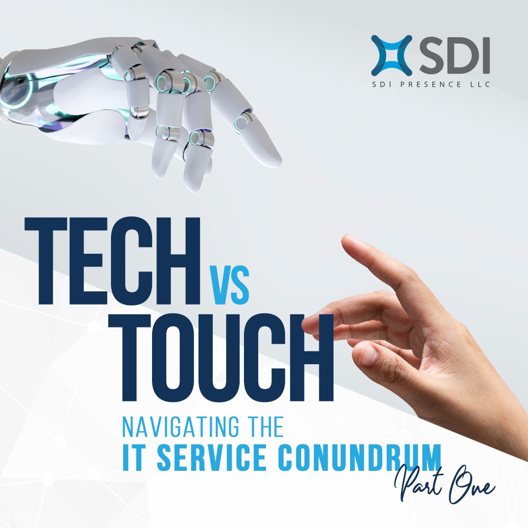 Tech vs. Touch: Navigating the IT Service Conundrum – Part 1 - SDI