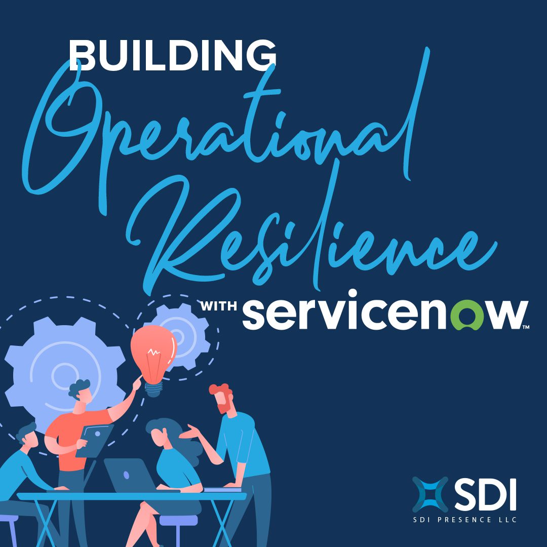 Building Operational Resilience with ServiceNow - SDI